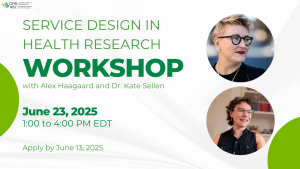 Service Design in Health Research Workshop – Canadian MSK Rehab ...
